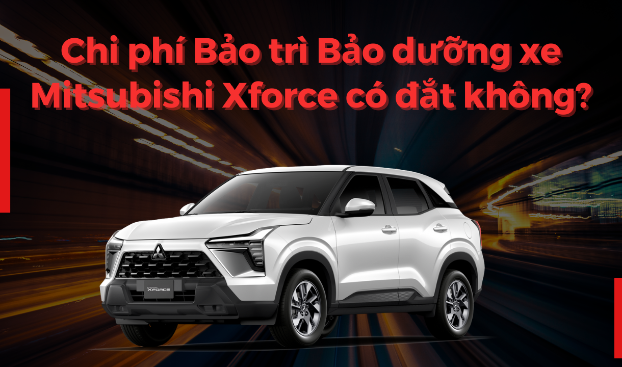 Chi phí Bảo trì Bảo dưỡng xe Xforce có đắt không? Tổng hợp Bảng giá chi phí bảo dưỡng xe Xforce ...
